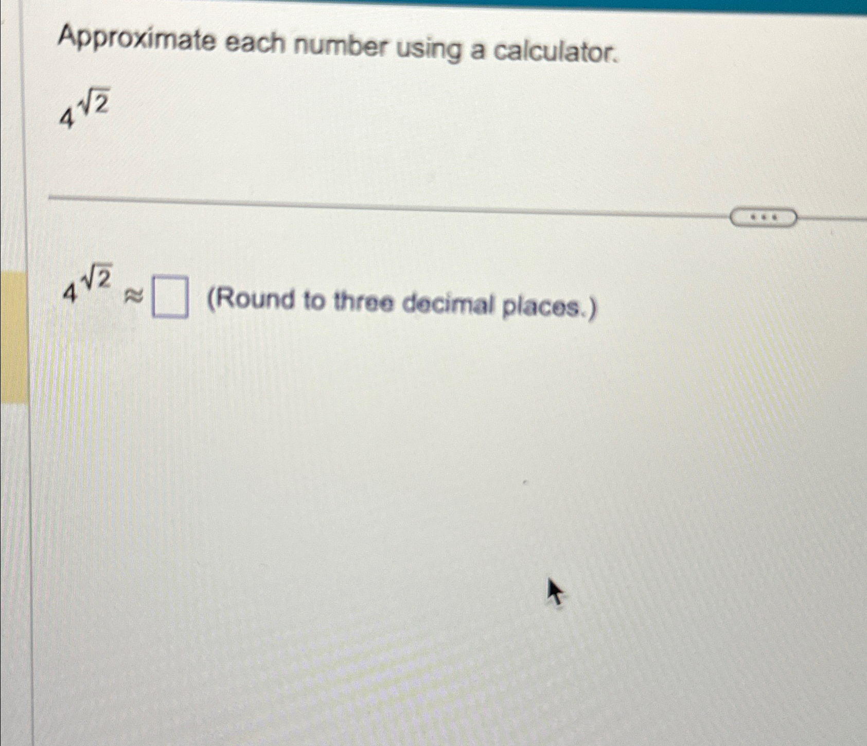 Solved Approximate each number using a calculator.422422~~ | Chegg.com