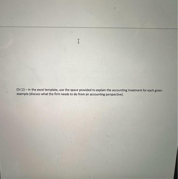 Solved CH 13 - In the excel template, use the space provided | Chegg.com