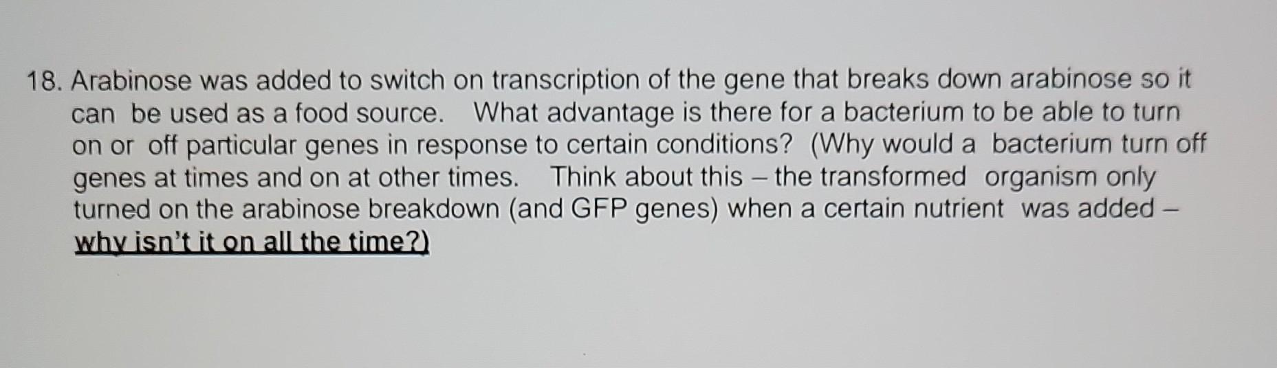 Solved 8. Arabinose was added to switch on transcription of | Chegg.com