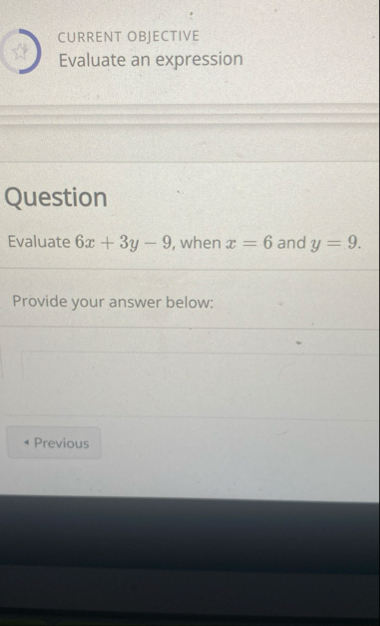 [Solved]: CURRENT OBJECTIVE Evaluate an expression Question