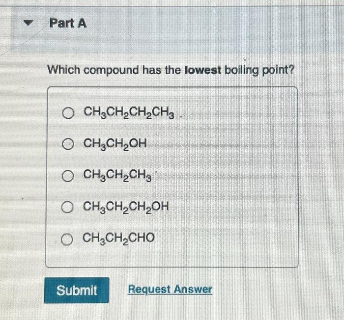 Solved Which compound has the lowest boiling point? | Chegg.com