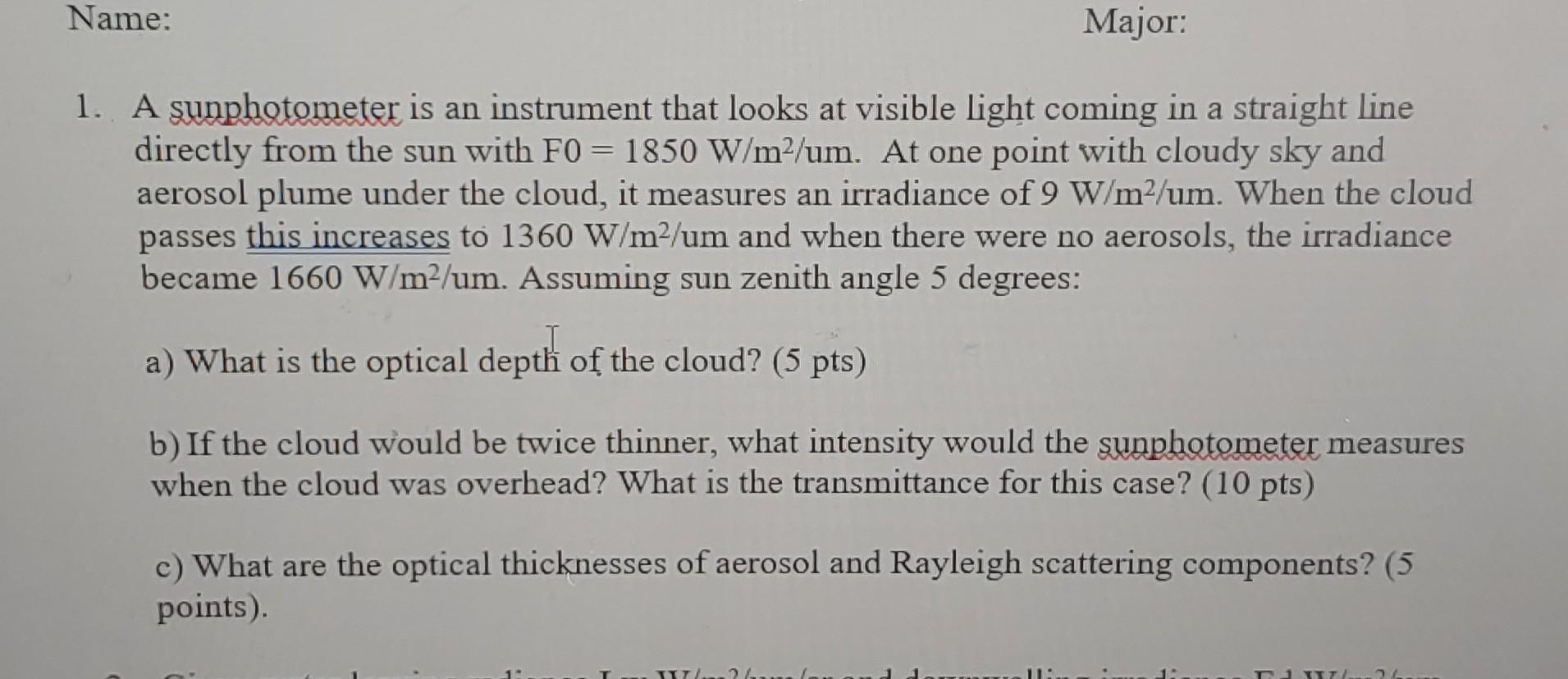 Solved Name: Major: 1. A sunphotometer is an instrument that | Chegg.com