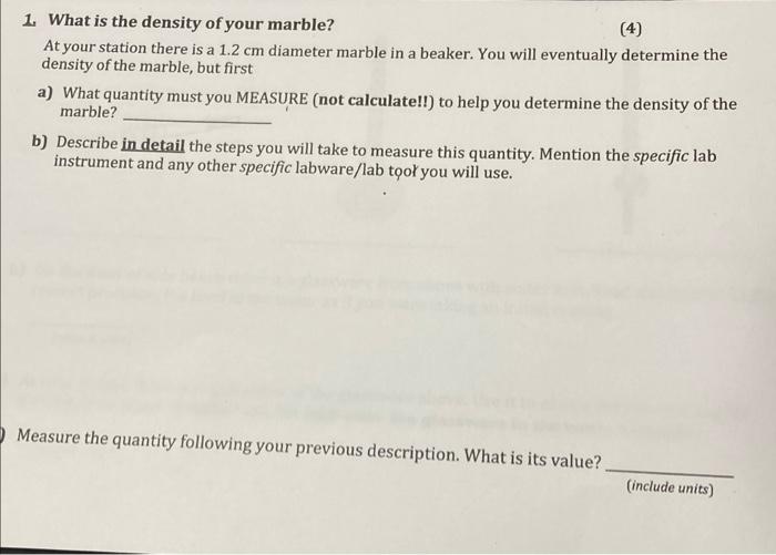 Solved 1. What is the density of your marble? (4) At your | Chegg.com