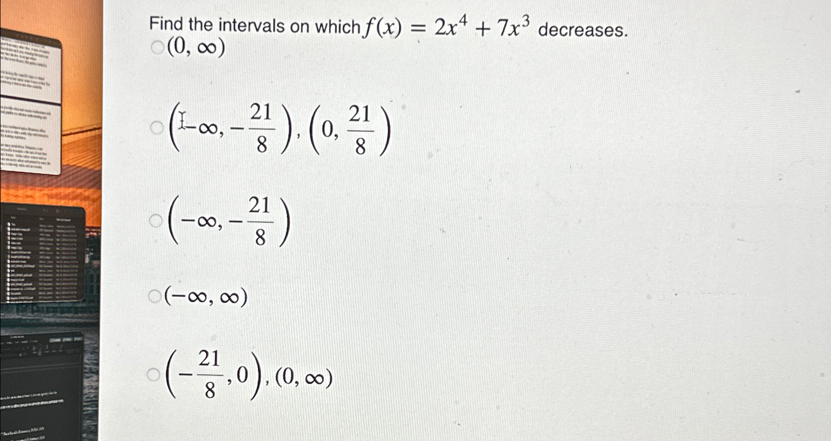 Solved Find the intervals on which f(x)=2x4+7x3 | Chegg.com