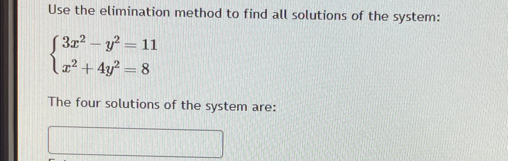 Solved Use the elimination method to find all solutions of | Chegg.com