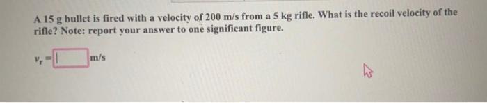 Solved A 15 g bullet is fired with a velocity of 200 m/s | Chegg.com