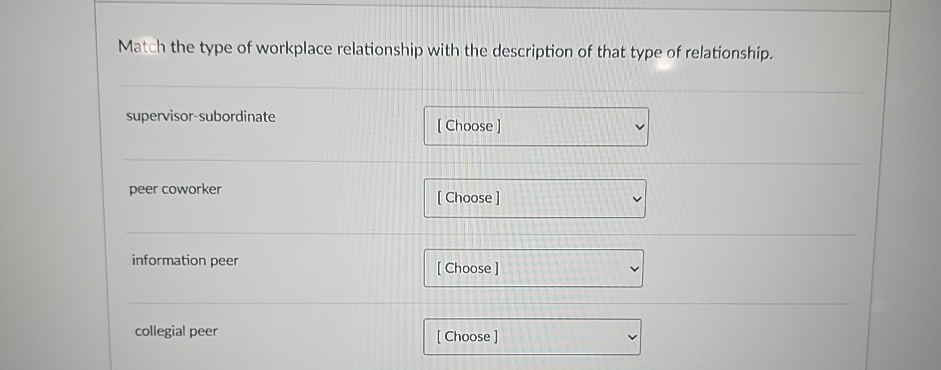 Solved Match the type of workplace relationship with the | Chegg.com