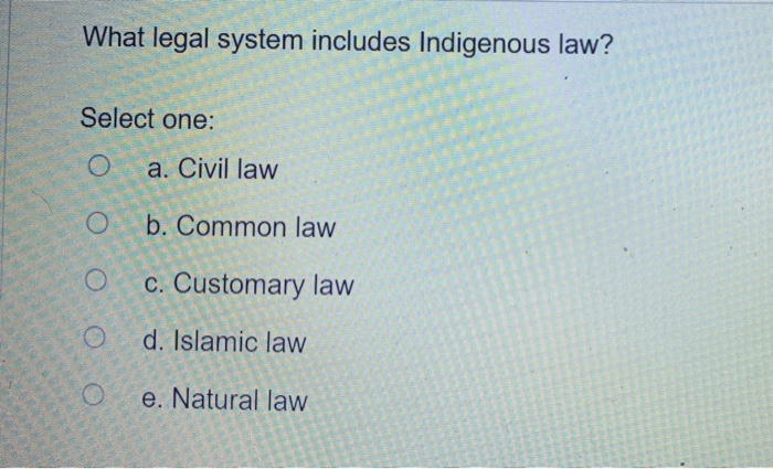 Solved What legal system includes Indigenous law? Select | Chegg.com