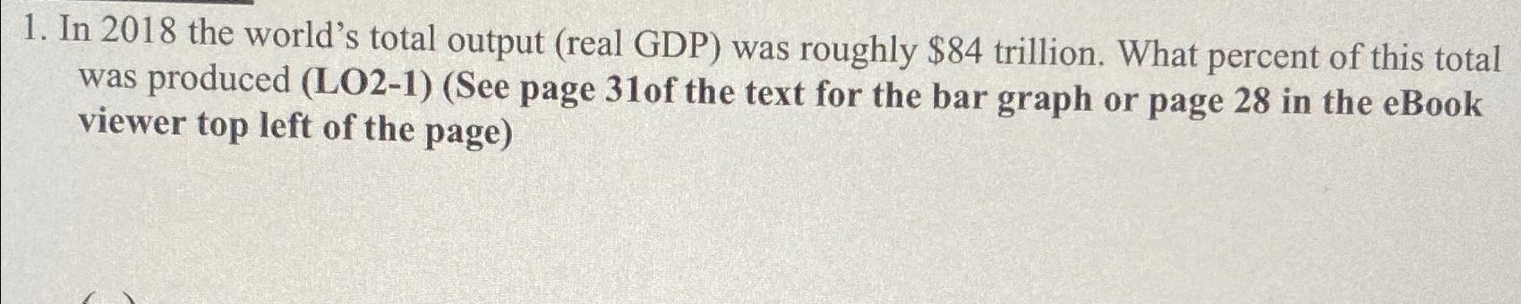 Solved In 2018 ﻿the world's total output (real GDP) ﻿was | Chegg.com