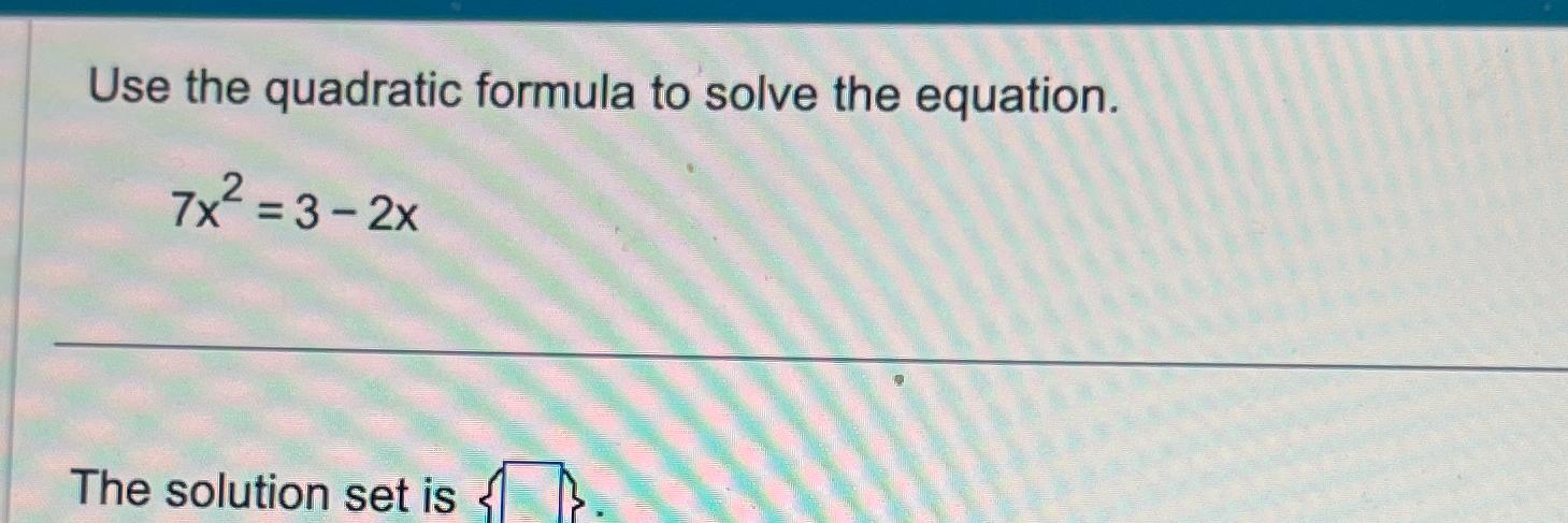 Solved Use the quadratic formula to solve the | Chegg.com