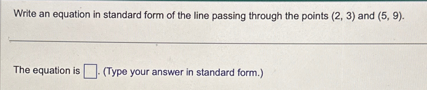 Solved Write an equation in standard form of the line | Chegg.com
