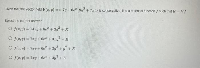 Solved Given That The Vector Fleld F X Y 7y 6ex 9y2 7x Is