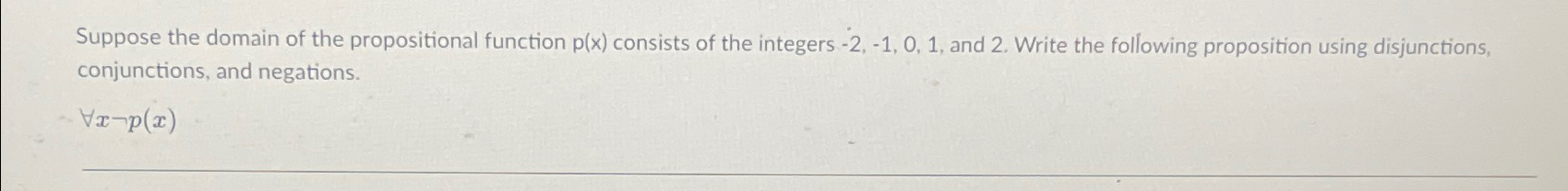 Solved Suppose the domain of the propositional function p(x) | Chegg.com