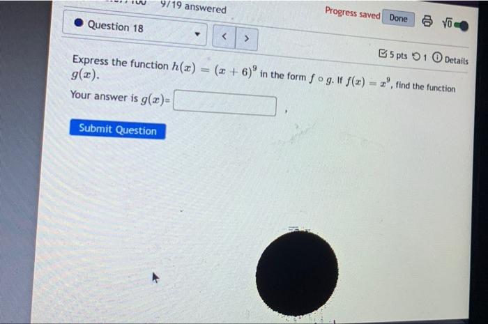 Solved Express the function h(x)=(x+6)9 in the form f∘g. If | Chegg.com