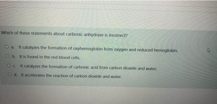 Solved Which of these statements about carbonic anhydrase is | Chegg.com