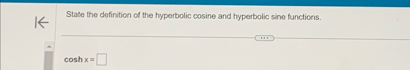 Solved State The Definition Of The Hyperbolic Cosine And