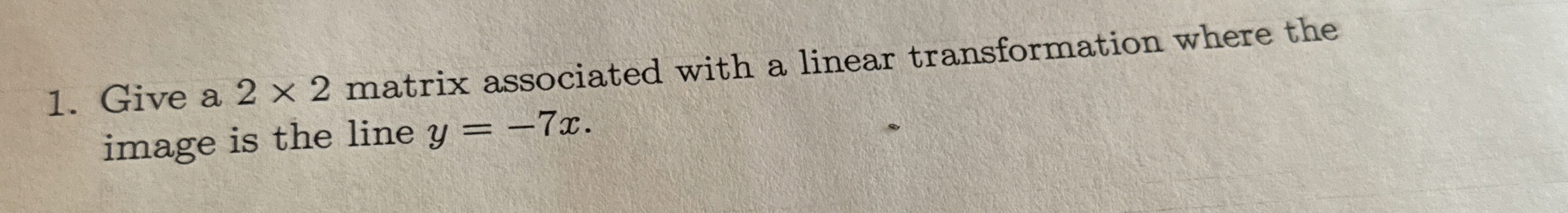 Solved Give a 2×2 ﻿matrix associated with a linear | Chegg.com