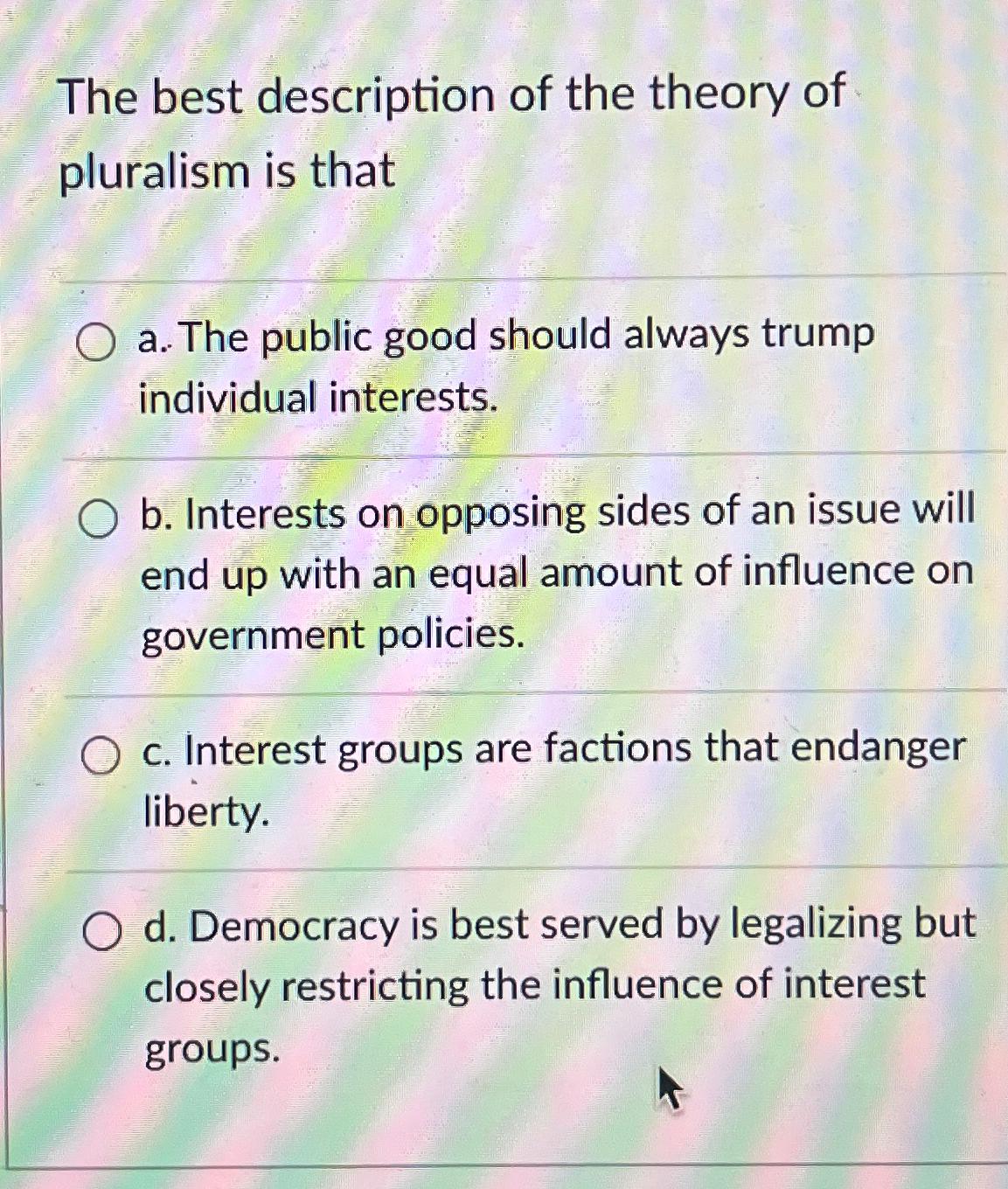 Solved The best description of the theory of pluralism is | Chegg.com