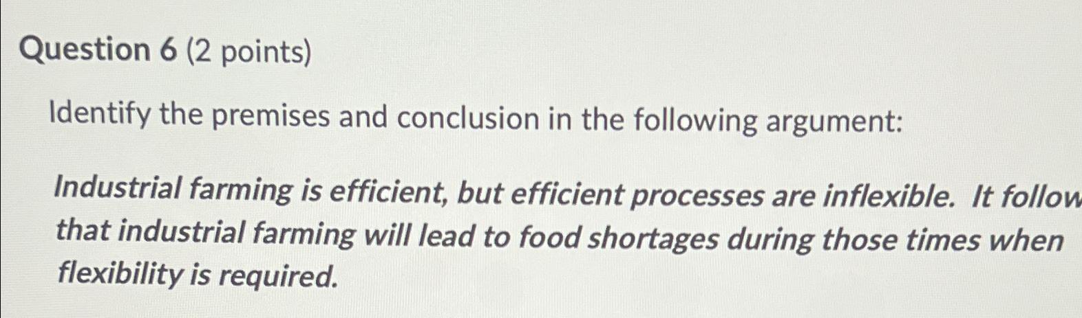 Solved Question 6 (2 ﻿points)Identify the premises and | Chegg.com