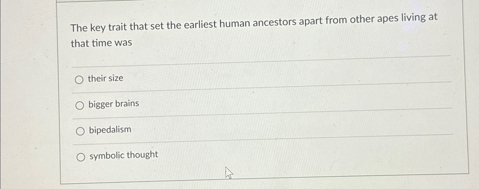 Solved The key trait that set the earliest human ancestors | Chegg.com