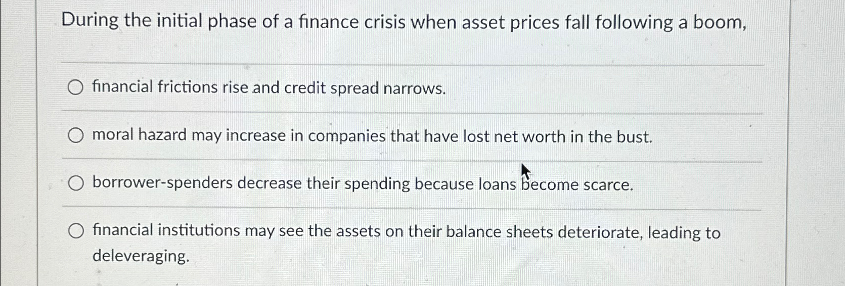 Solved During the initial phase of a finance crisis when | Chegg.com