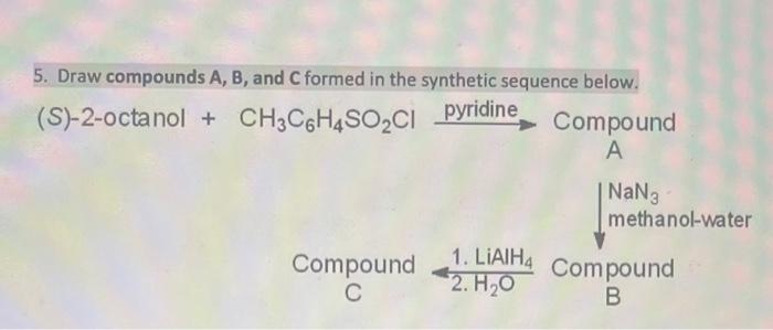 [Solved]: 5. Draw compounds ( mathrm{A}, mathrm{B} ), a