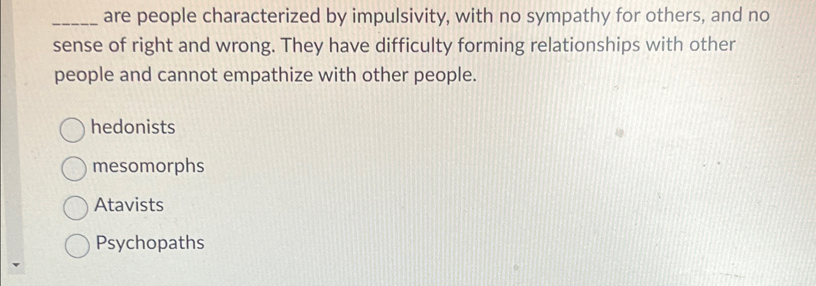 Solved are people characterized by impulsivity, with no | Chegg.com