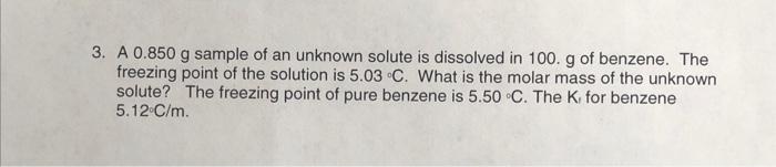 Solved 3. A 0.850 g sample of an unknown solute is dissolved | Chegg.com