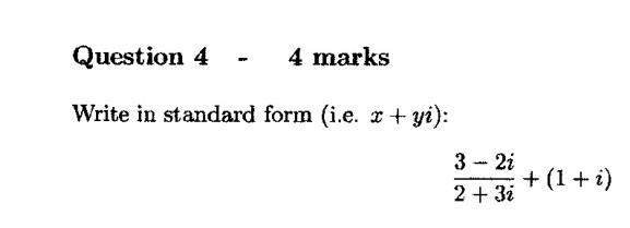 Solved Write in standard form (i.e. x+yi ): 2+3i3−2i+(1+i) | Chegg.com