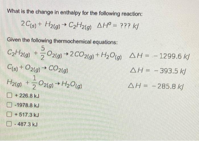 Solved What is the change in enthalpy for the following | Chegg.com