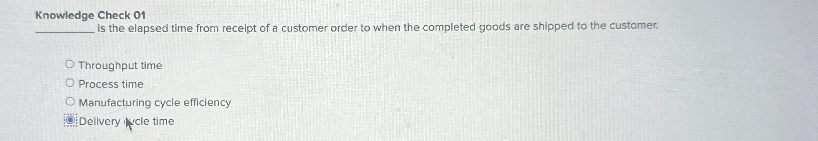 Solved Knowledge Check 01 ﻿is the elapsed time from receipt | Chegg.com