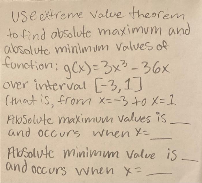 Solved Use extreme value theorem to find absolute maximum | Chegg.com Solved Use extreme value theorem to find absolute maximum | Chegg.com