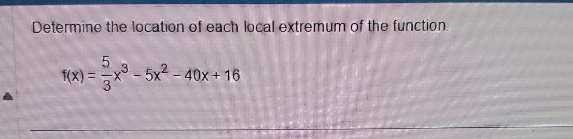 Solved Determine the location of each local extremum of the | Chegg.com