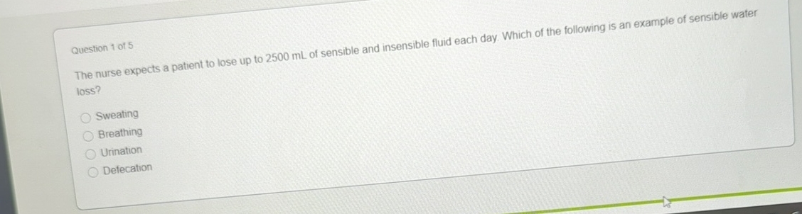 Solved Question 1 ﻿of 5The nurse expects a patient to lose | Chegg.com