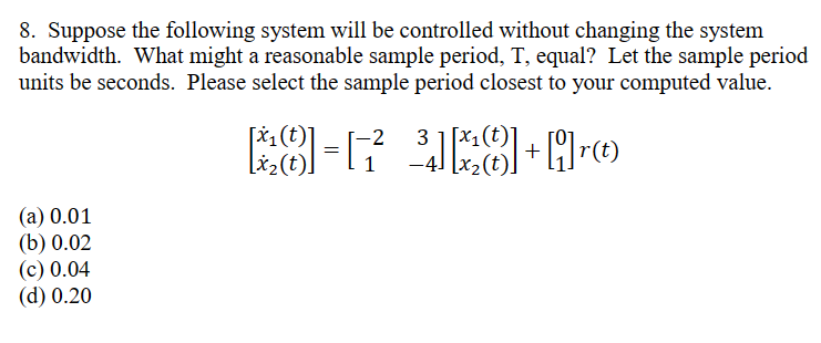 Solved Suppose the following system will be controlled | Chegg.com