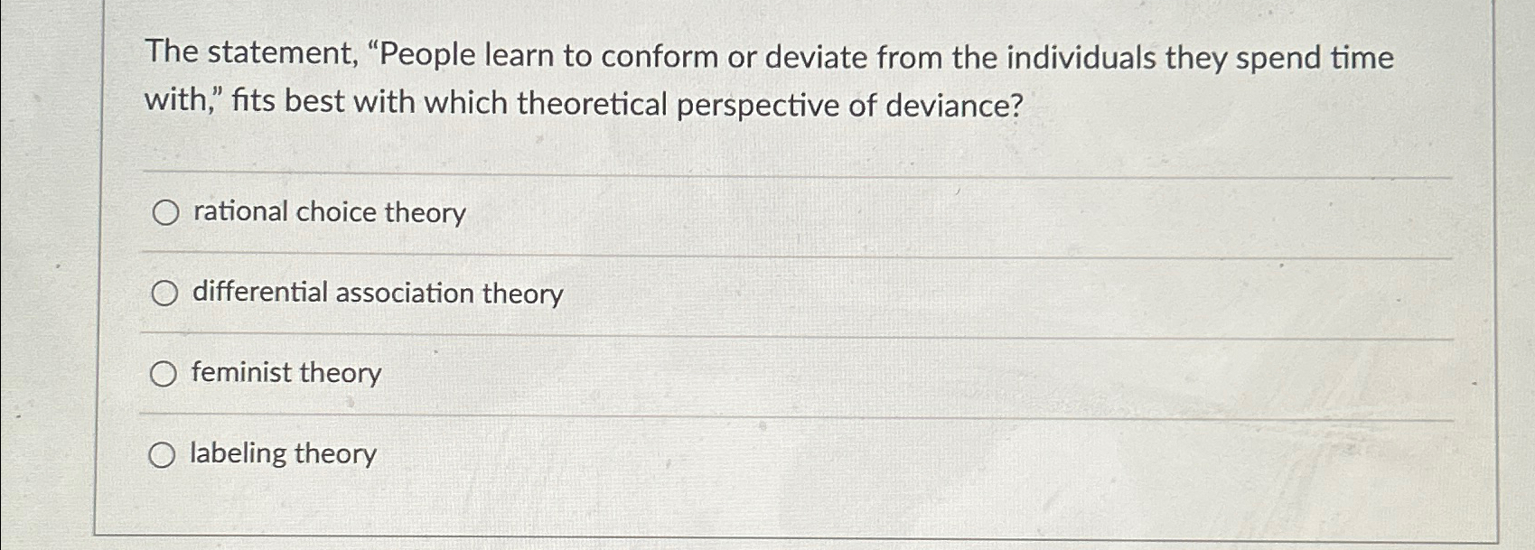 Solved The statement, "People learn to conform or deviate | Chegg.com