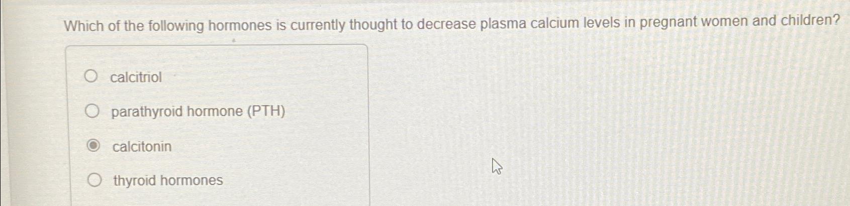 Solved Which of the following hormones is currently thought | Chegg.com