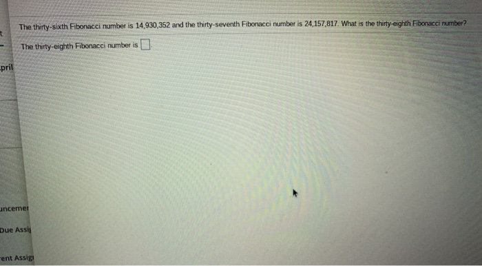 Solved The thirty-sixth Fibonacci number is 14,930,352 and | Chegg.com