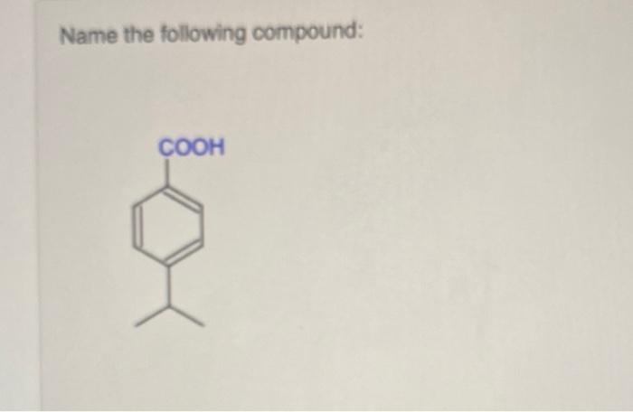 Solved Name the following compound: COOH | Chegg.com