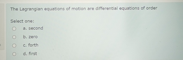 Solved The Lagrangian equations of motion are differential | Chegg.com