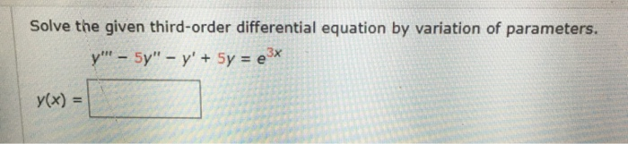 Solved Solve the given third-order differential equation by | Chegg.com