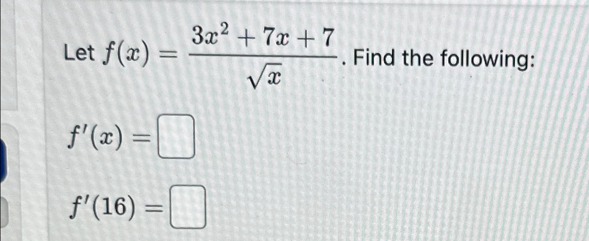 Solved Let f(x)=3x2+7x+7x2. ﻿Find the | Chegg.com
