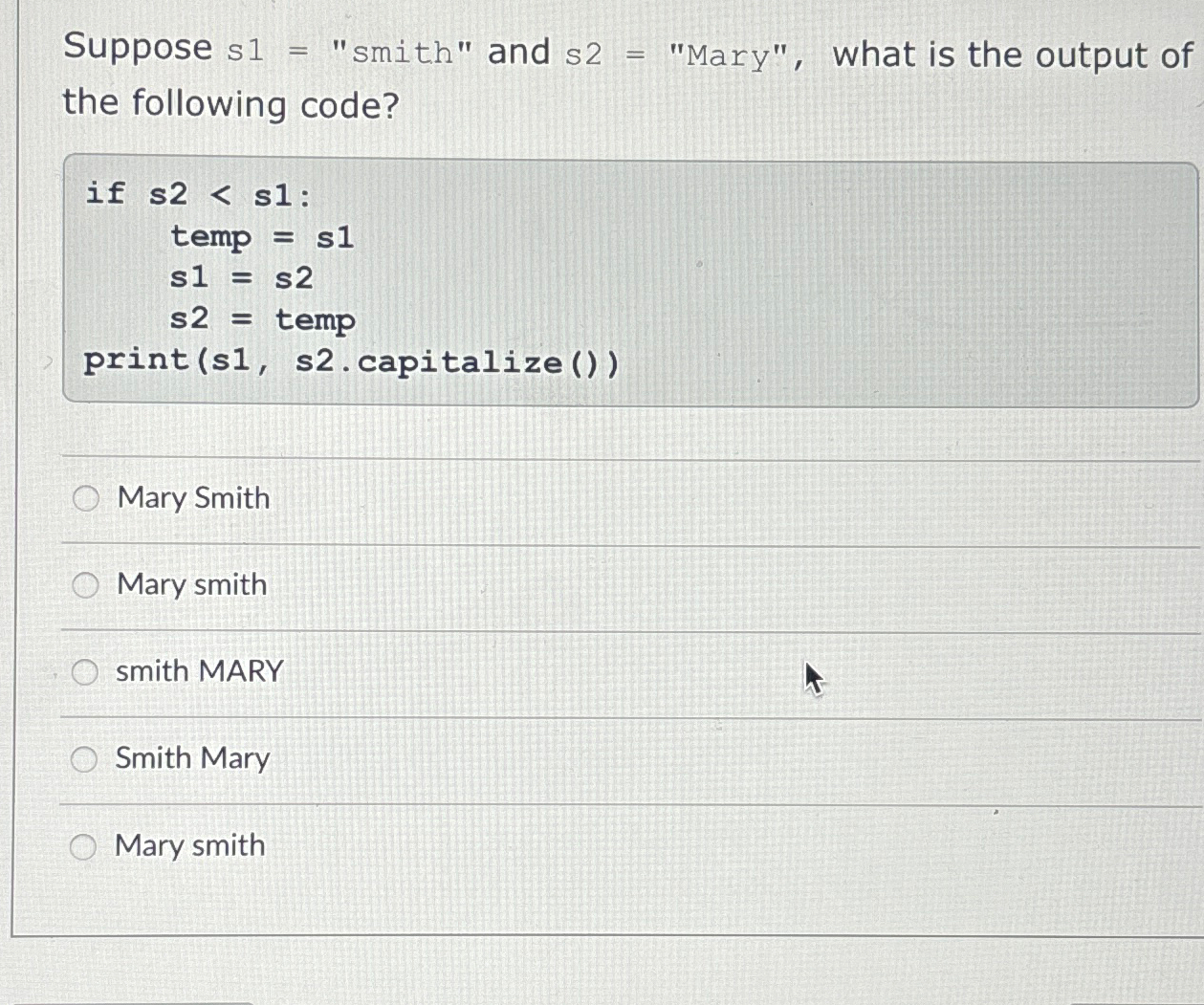 Solved Suppose s1= ﻿"smith" and s2 = ﻿"Mary", what is the | Chegg.com
