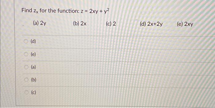 Solved Find zx for the function: z=2xy+y2 (a) 2y (b) 2x (c) | Chegg.com