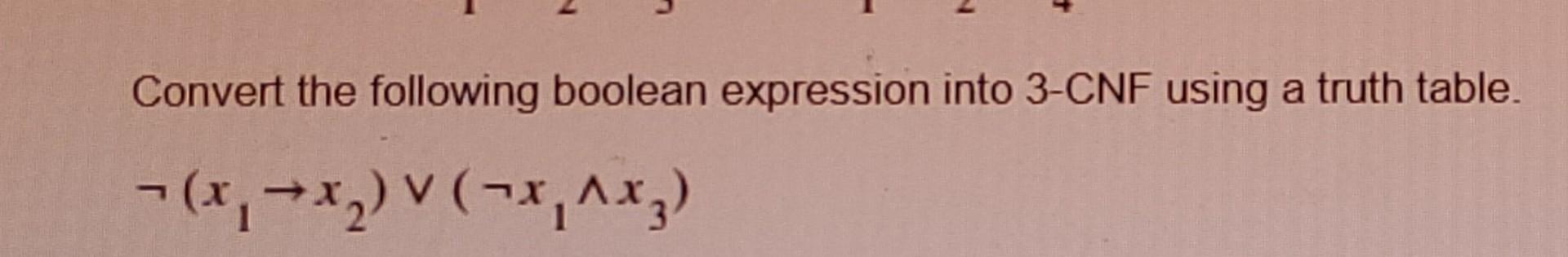 Solved Convert the following boolean expression into 3-CNF | Chegg.com
