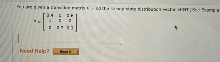 Solved You are given a transition matrix P. Find the | Chegg.com
