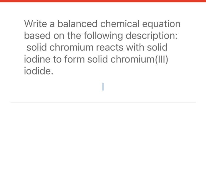 Solved Write a balanced chemical equation based on the | Chegg.com