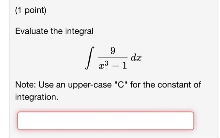 Solved Evaluate the integral ∫x3−19dx Note: Use an | Chegg.com