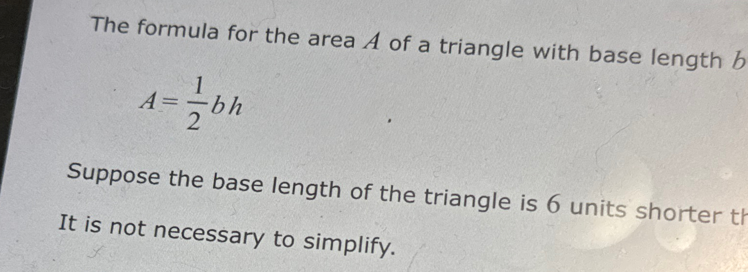 Solved The formula for the area A ﻿of a triangle with base | Chegg.com