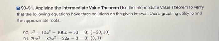 [Solved]: 90-91. Applying the Intermediate Value Theorem Us